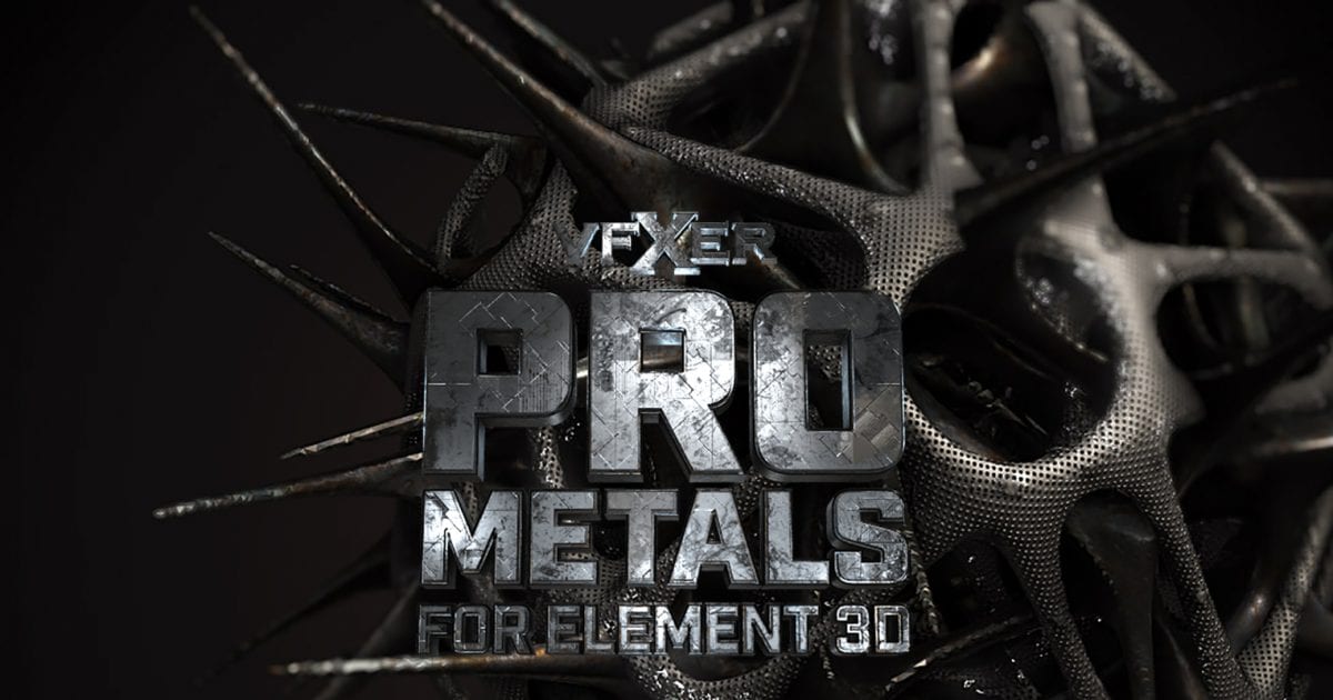 VFXER Pro Metals For Element 3D V2 - Flashback Japan Inc