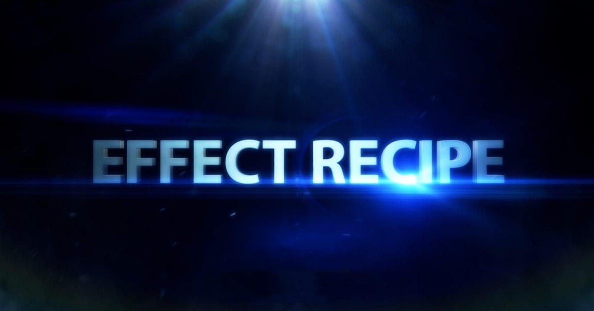 エフェクトの面白さをたっぷりとお届け 【Effect Recipe (エフェクト・レシピ) 】 - Flashback Japan Inc