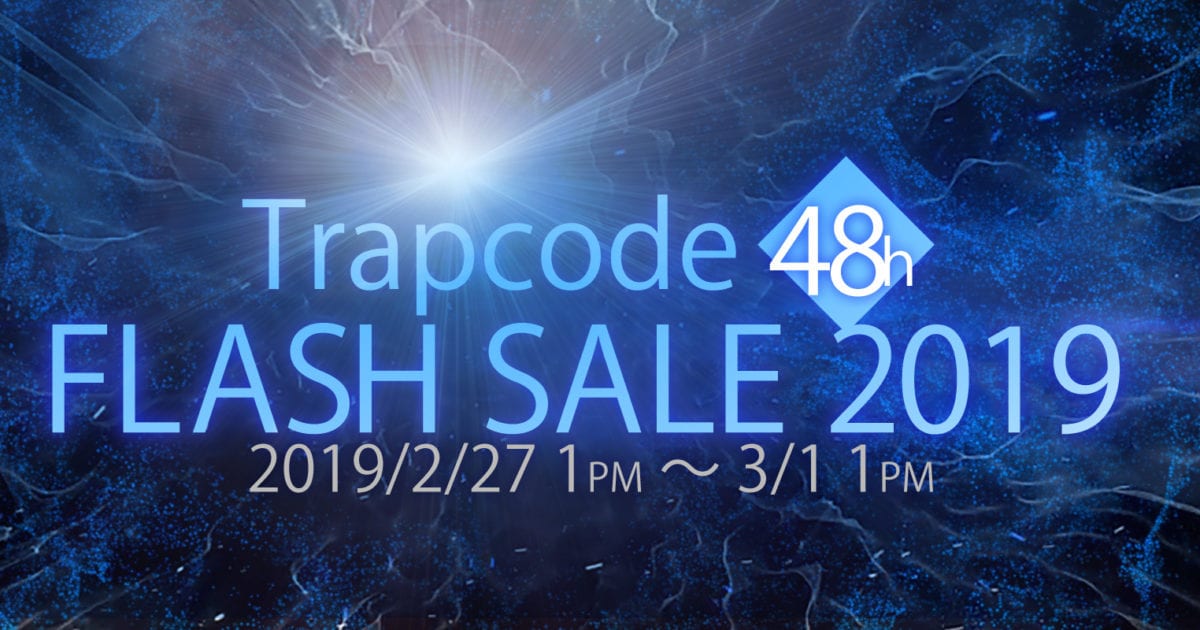 48時間限定 Trapcode Flash Sale 開催 - Flashback Japan Inc
